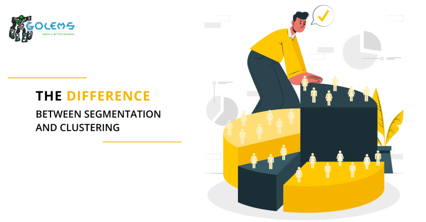 The Difference Between Segmentation And Clustering | Golems GABB